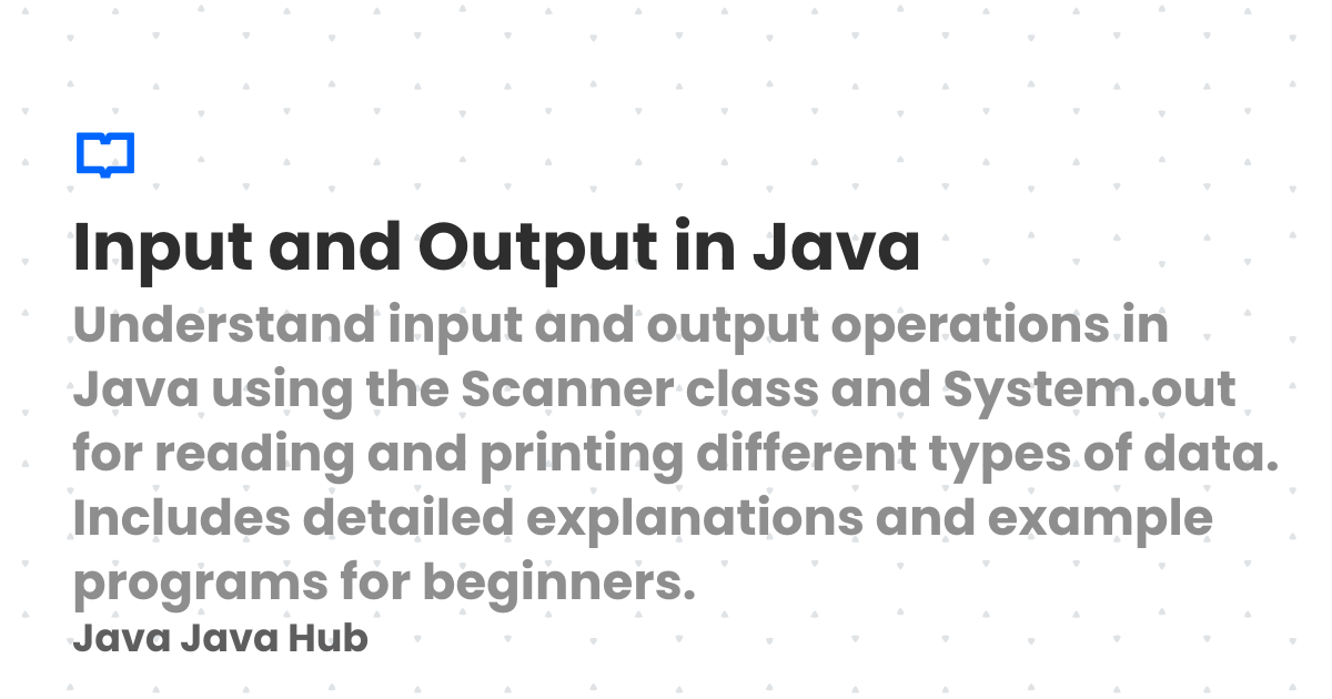 Input and Output in Java | Java Java Hub