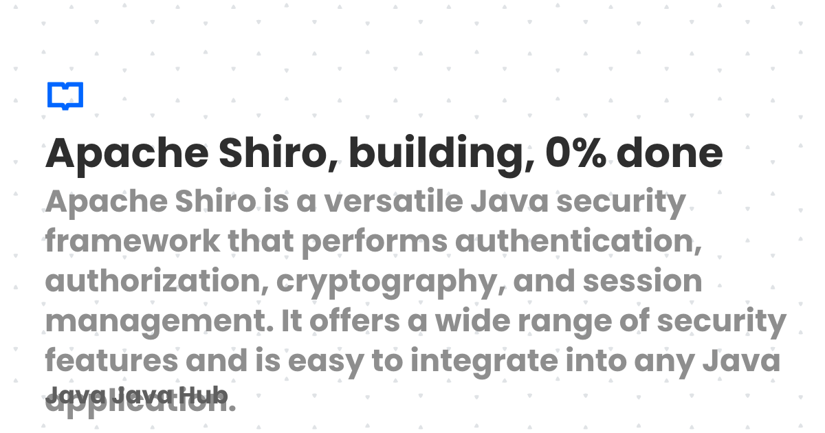 Apache Shiro, building, 0% done | Java Java Hub