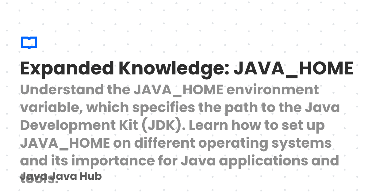 Expanded Knowledge: JAVA_HOME | Java Java Hub